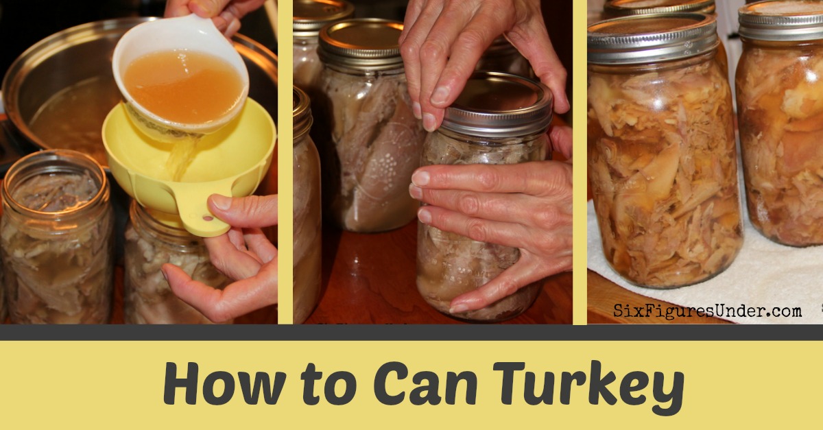 Canning Turkey or Chicken- Complete Photo Tutorial - Six Figures Under