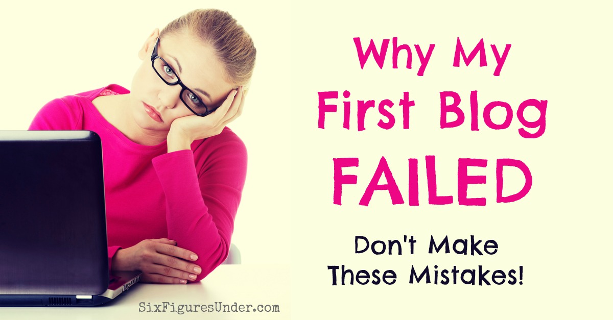 Why My First Blog Failed (Don't Make These Mistakes)